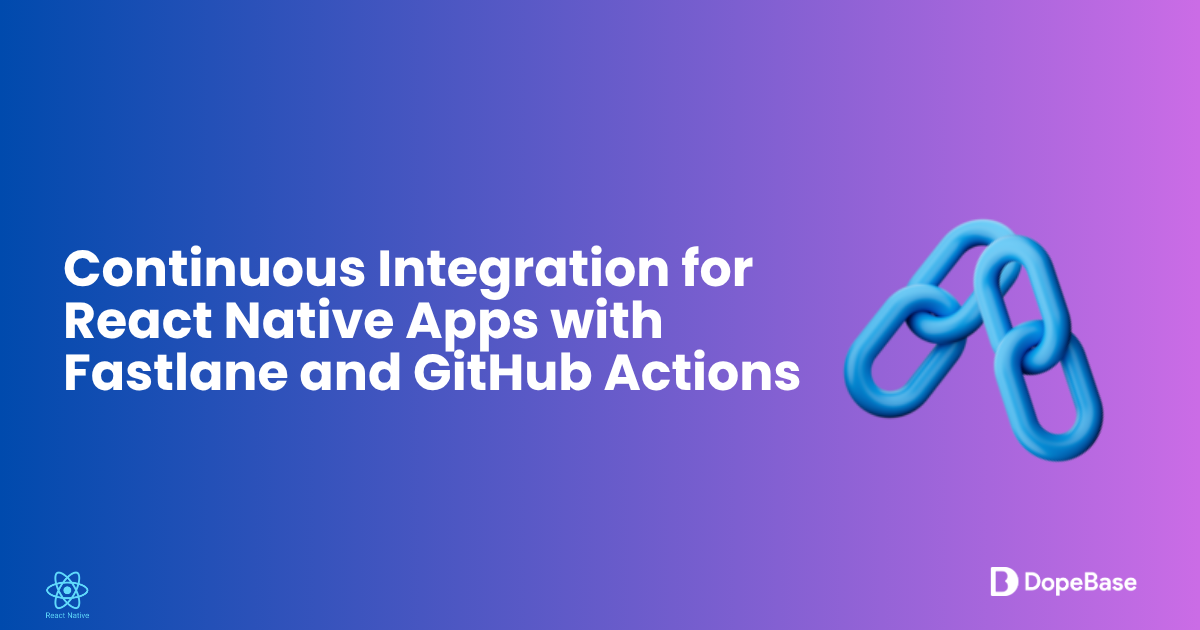 Continuous Integration for React Native Apps with Fastlane and GitHub Actions | React Native App ...