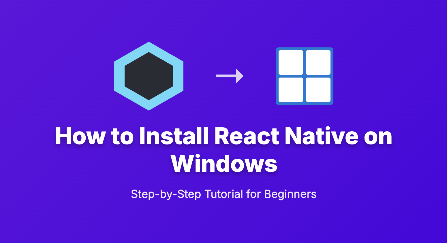 How To Install React Native On Windows Step By Step Tutorial For Beginners React Native App