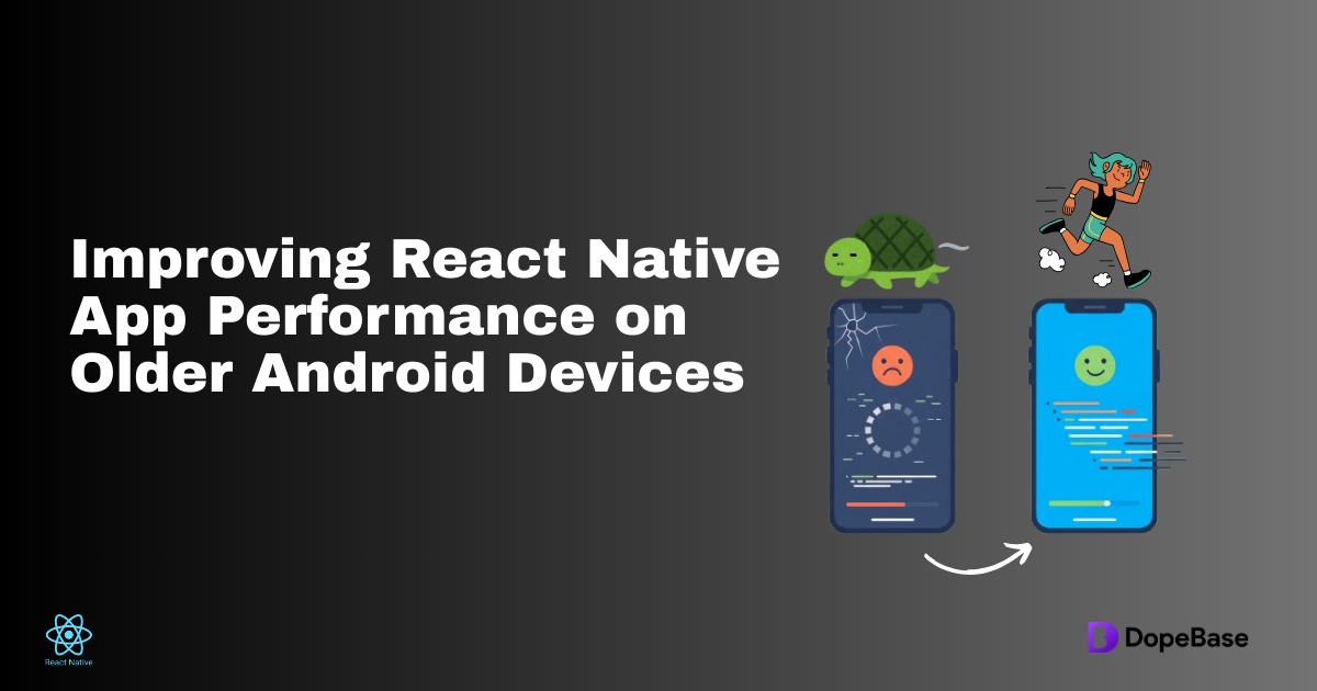 Improving React Native App Performance on Older Android Devices: Essential Tips | React Native ...