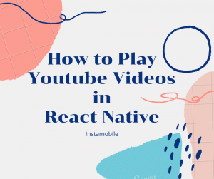 How to Play Youtube Videos in React Native - instamobile